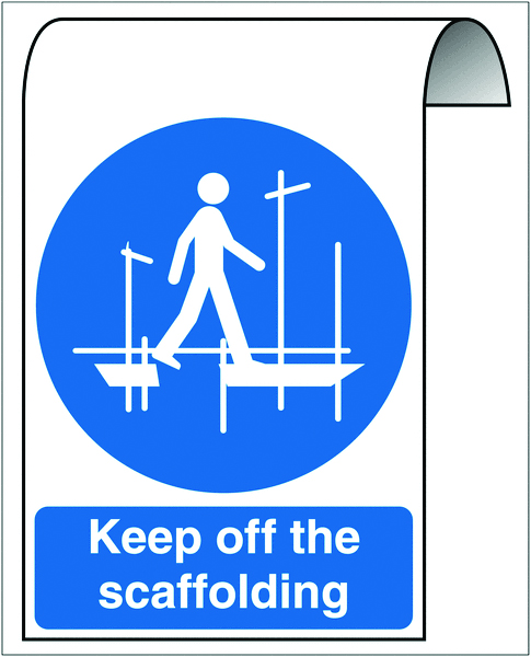500 x 300mm Keep off the scaffolding Roll Top Sign | Construction Sign