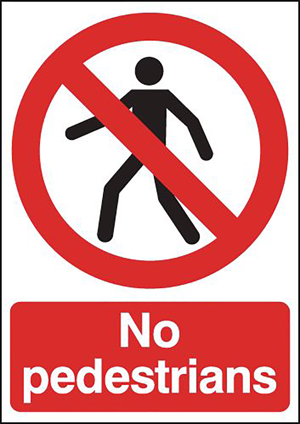 No Pedestrians Rigid Plastic Safety Sign - choice of sizes